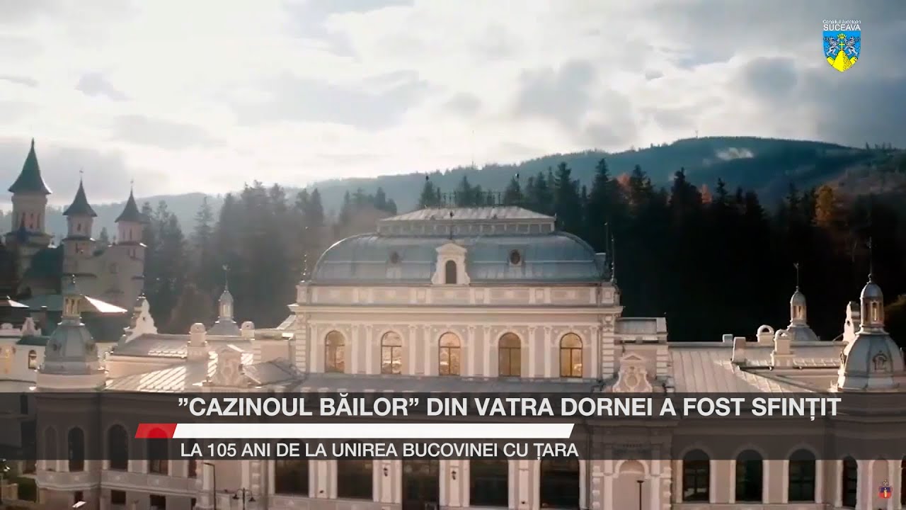 ”Cazinoul Băilor” din Vatra Dornei a fost sfințit la 105 ani de la ...