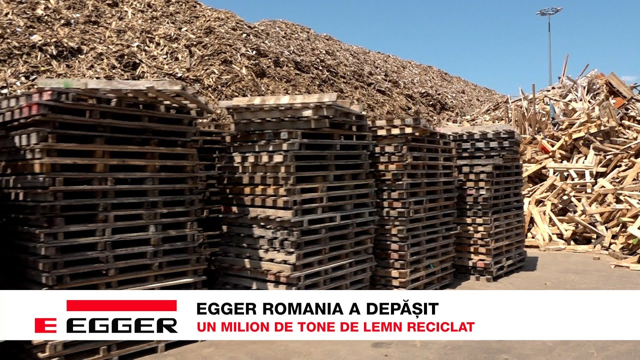 Egger Romania a depășit un milion de tone de lemn reciclat